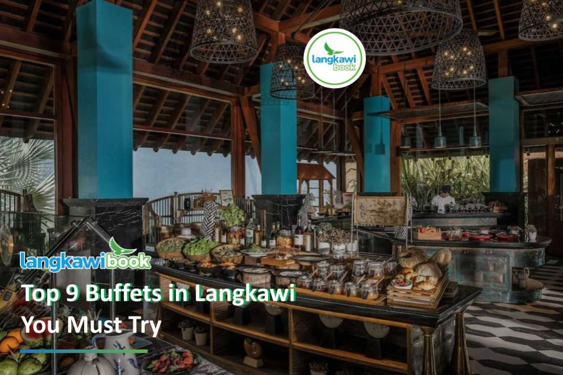 Top 9 Buffets in Langkawi You Must Try